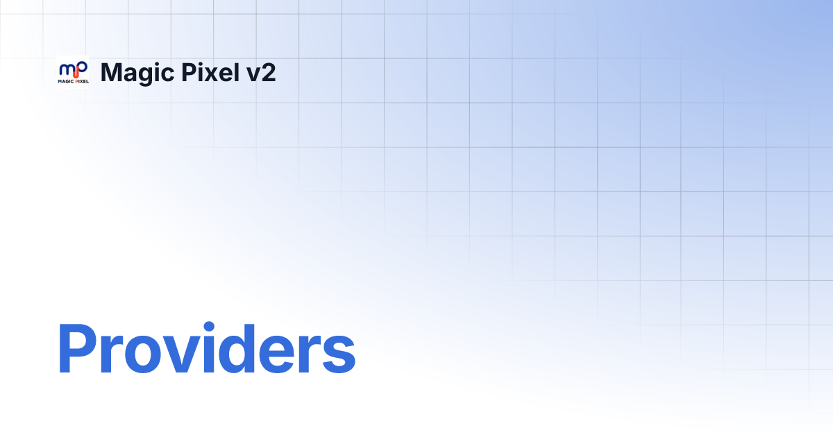 Providers | Magic Pixel v2