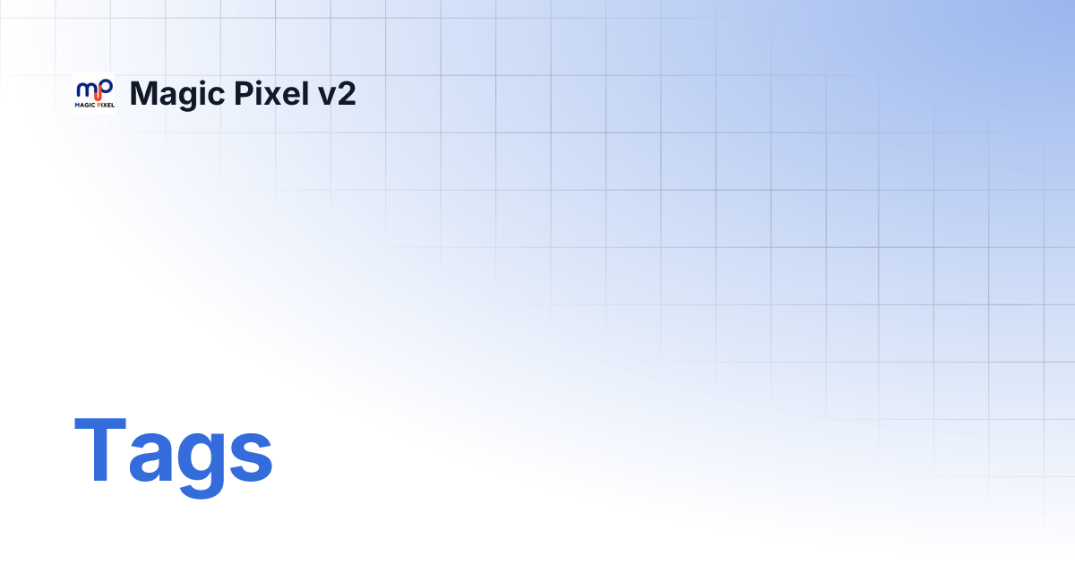 Tags | Magic Pixel v2